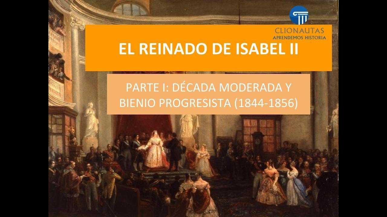 El Reinado de Isabel II (1de2). La Década Moderada y el Bienio ...
