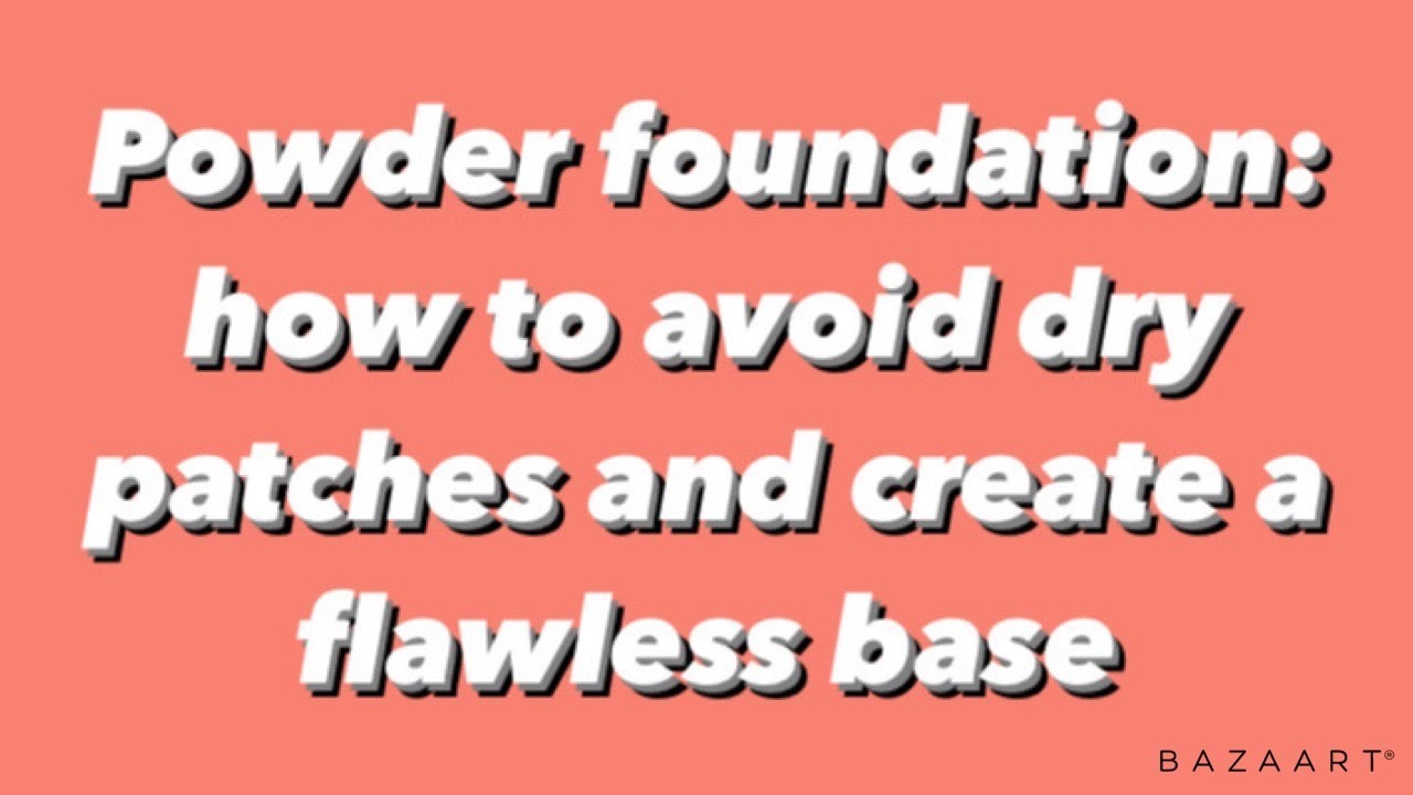 How to avoid dry patches when using powder foundation - YouTube