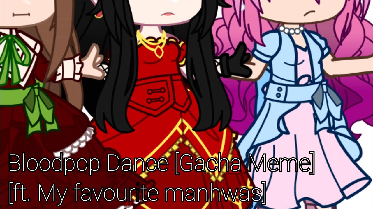 Bloodpop Dance [Gacha Club Meme/Trend][ft.my favorite manhwas] - YouTube