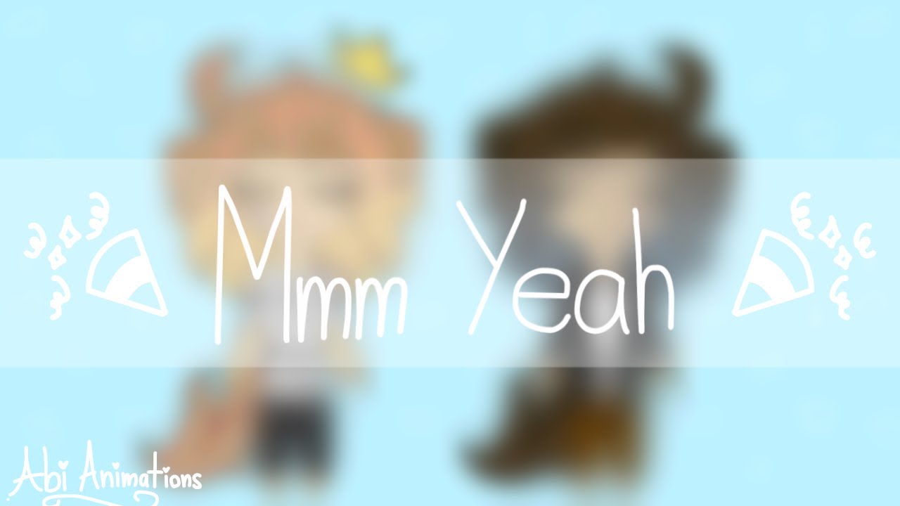 Mmm Mmm Yeah Yeah //“animation” meme// (birthday remake!) - YouTube