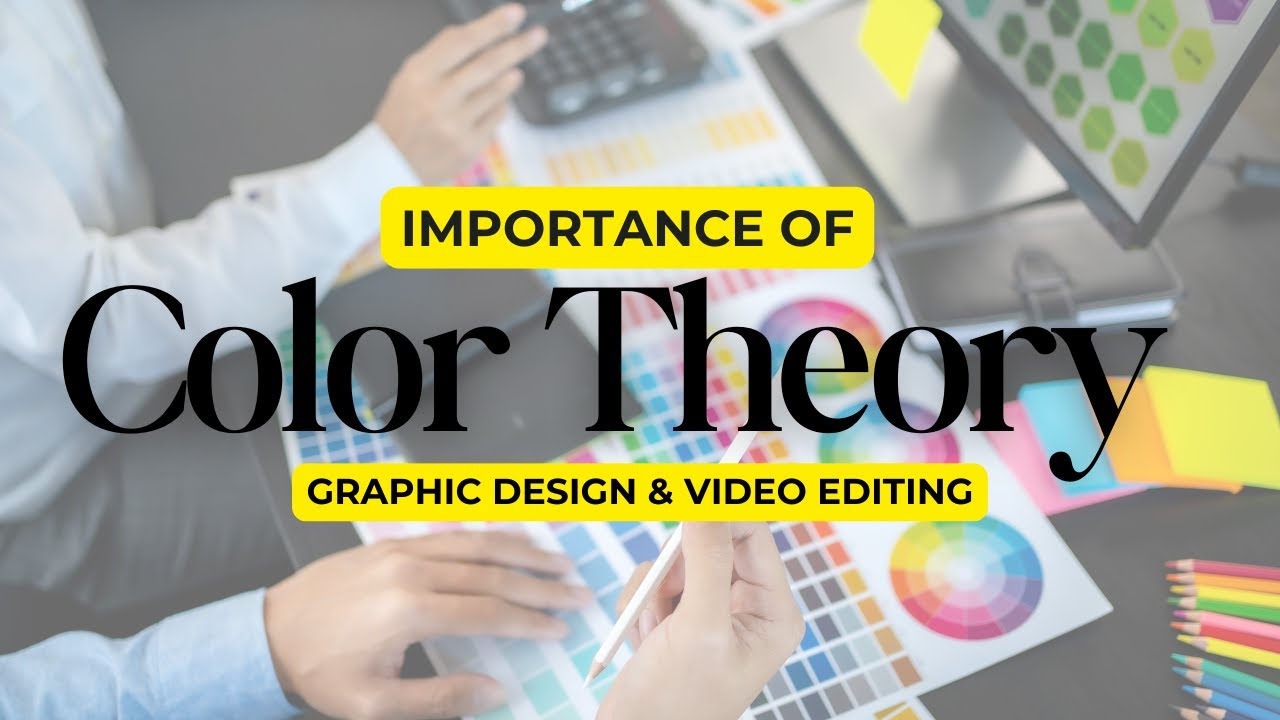 Importance of Color Theory in Graphic design & video editing # ...