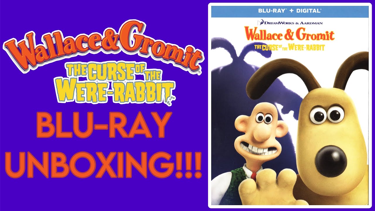 WALLACE & GROMIT: THE CURSE OF THE WERE-RABBIT BLU-RAY UNBOXING ...