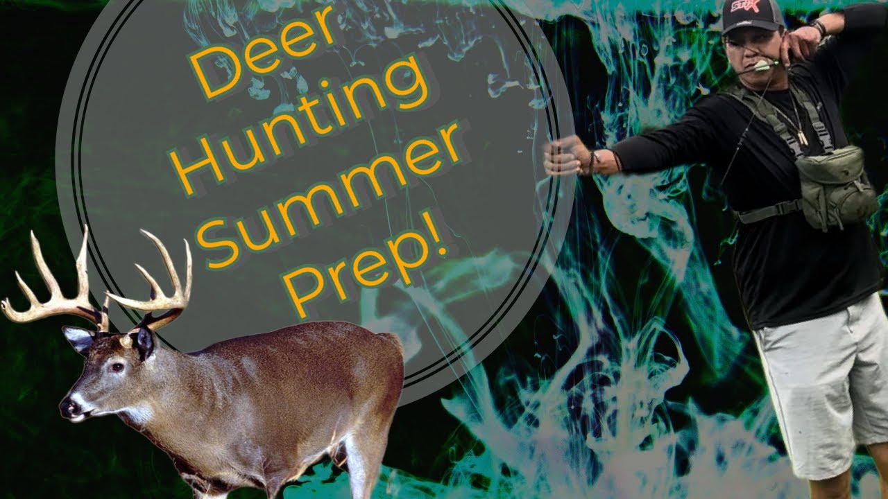 Summer Prep for Whitetail Deer Hunting - YouTube