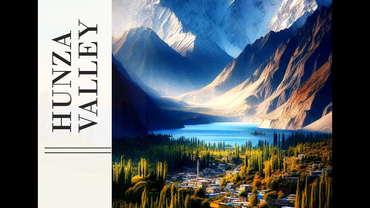 Hunza Valley: Where Nature and History Meet - YouTube