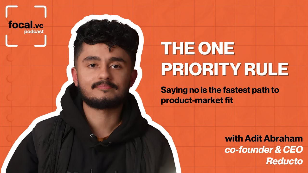 Adit Abraham, Reducto CEO: Raised $108M, Spent $1M - How Extreme Focus ...