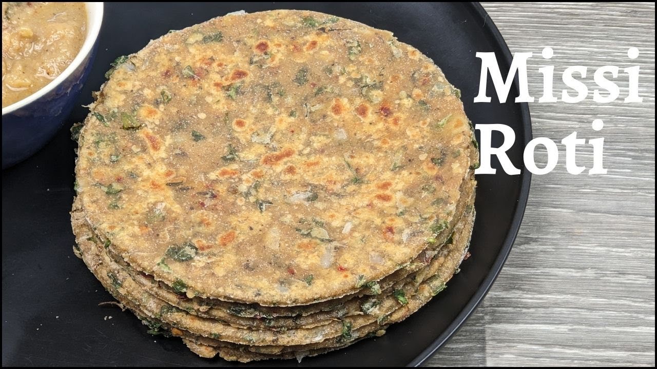 Missi Roti | Punjabi Style Missi Roti Recipe | How To Make Missi Roti ...