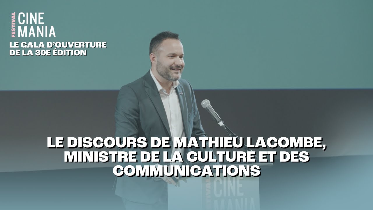Le ministre Mathieu Lacombe inaugure la 30e édition de CINEMANIA ...