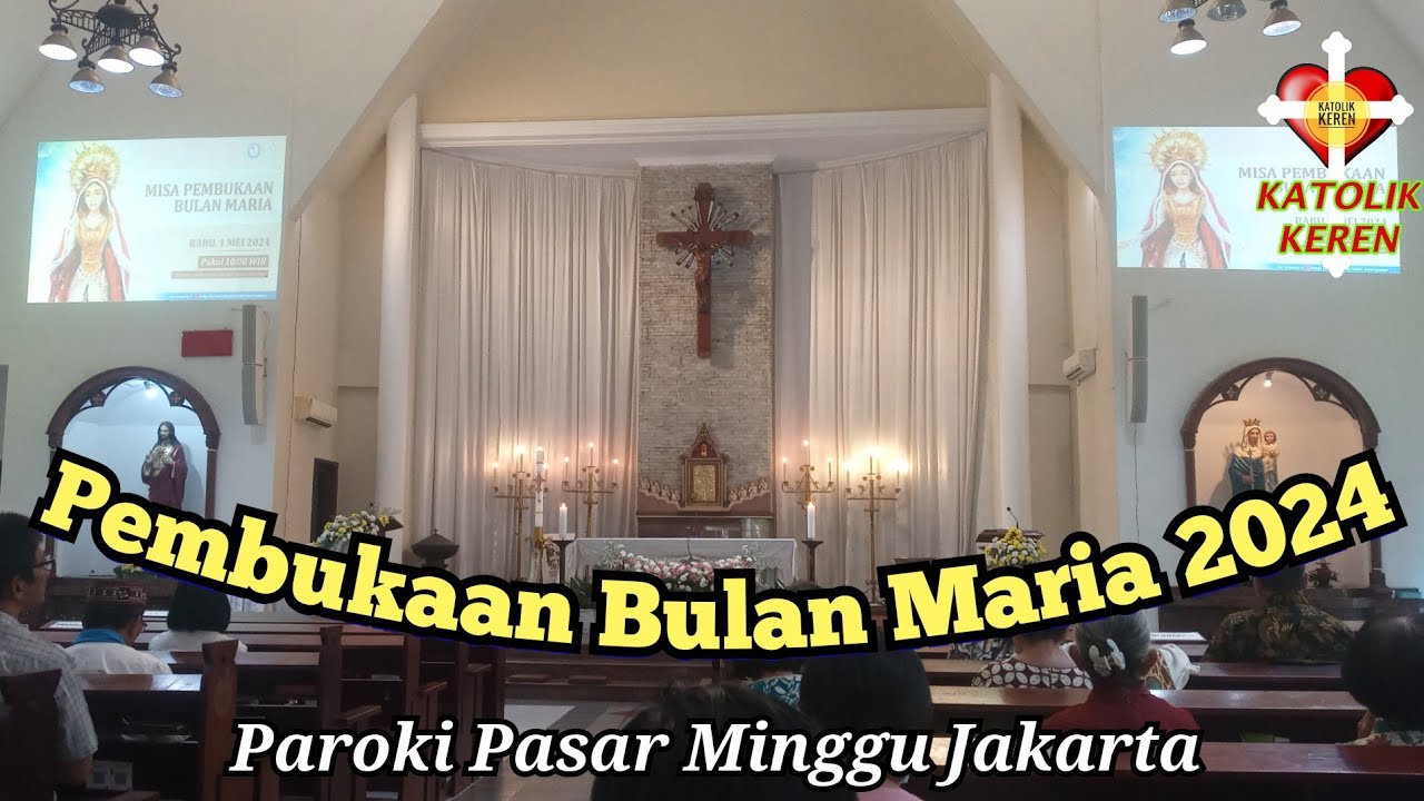 Pembukaan Bulan Maria 2024 - Paroki Pasar Minggu Gereja Keluarga Kudus ...