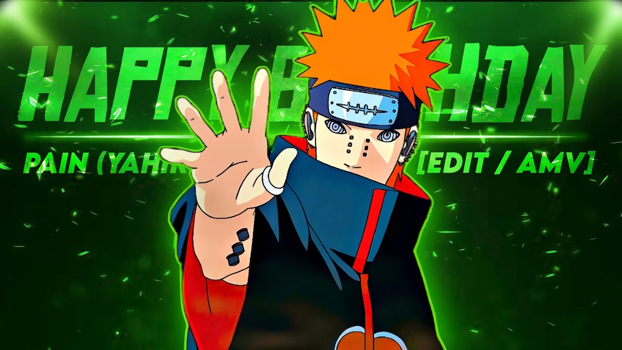 Happy Birthday 🎂 - Pain (Yahiko) [Edit/Amv] - YouTube