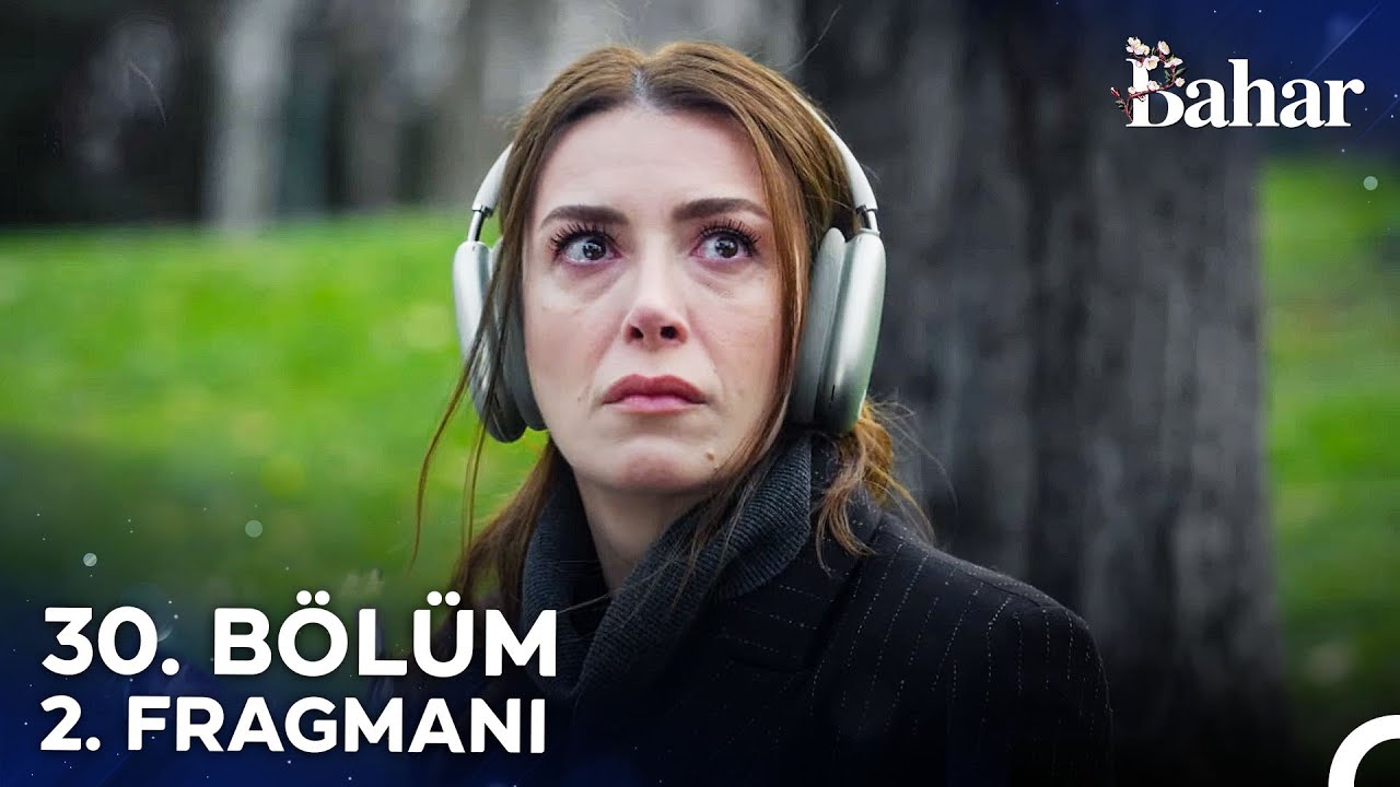 Bahar 30. Bölüm 2. Fragmanı | Çağla Çıkmadan Bahar Gelmez! @Bahardizisi ...
