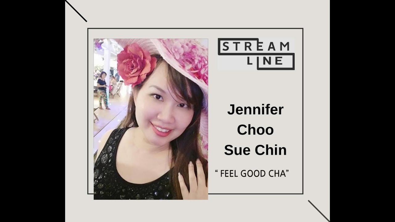 FEEL GOOD CHA - STREAMLINE WEEK 3 - JENNIFER CHOO SUE CHIN - YouTube
