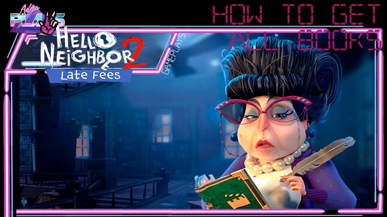 Hello Neighbor 2: Horror Game - How to get all books in Late Fees DLC ...