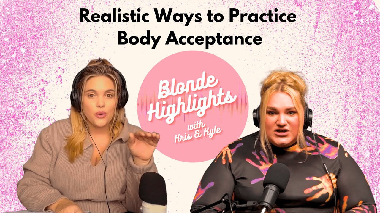 Realistic Ways to Practice Body Acceptance - YouTube