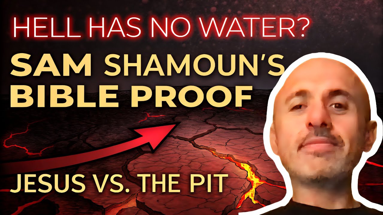 NO WATER in HELL? Sam Shamoun's SHOCKING Revelation About Jesus' Blood ...