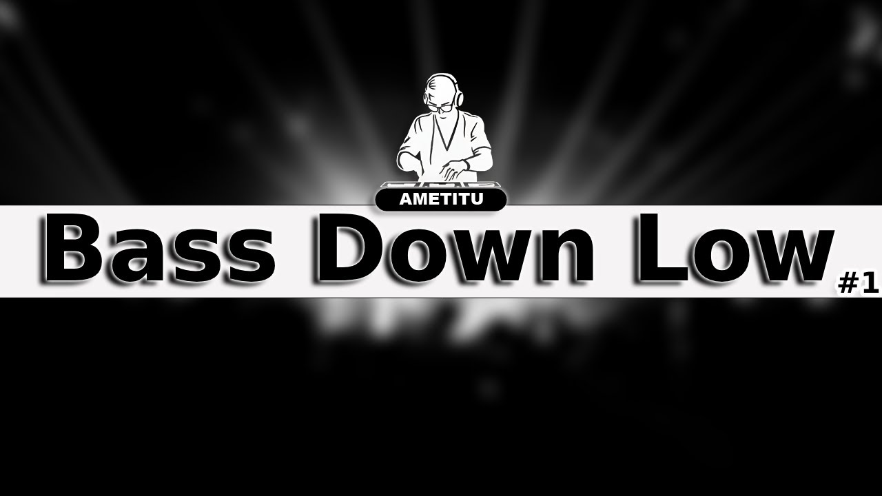 AMETITU Presents Bass Down Low Podcast #1 - YouTube