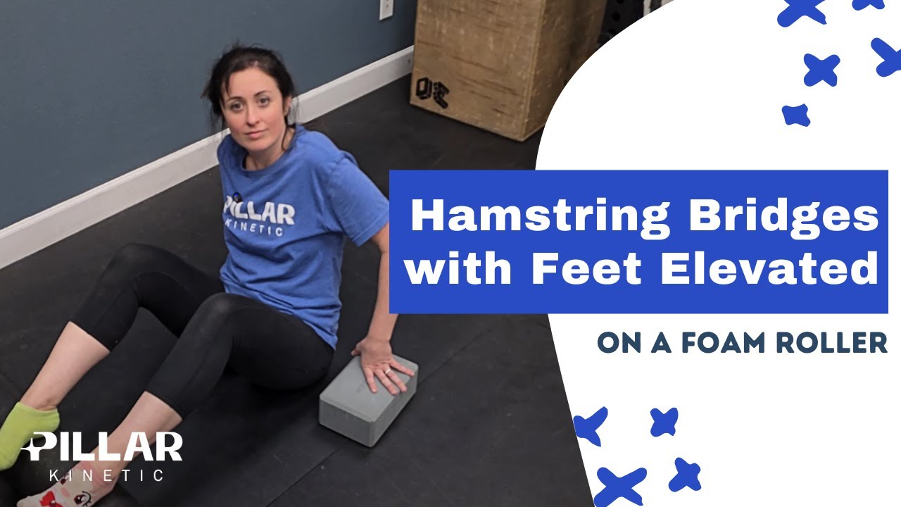 Hamstring Bridges with Feet Elevated on a Foam Roller - YouTube