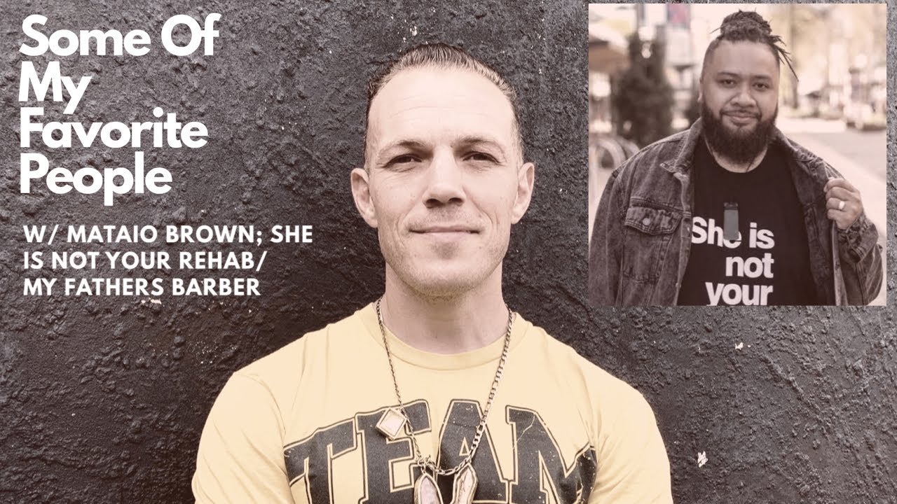 Some Of My Favorite People Episode 5 with Mataio Brown; She Is Not Your ...