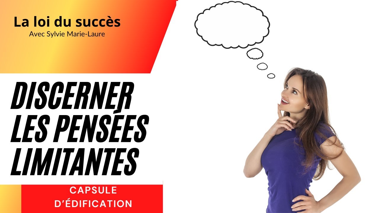 CAPSULE D’ÉDIFICATION | Discerner les pensées limitantes | Avec Sylvie ...