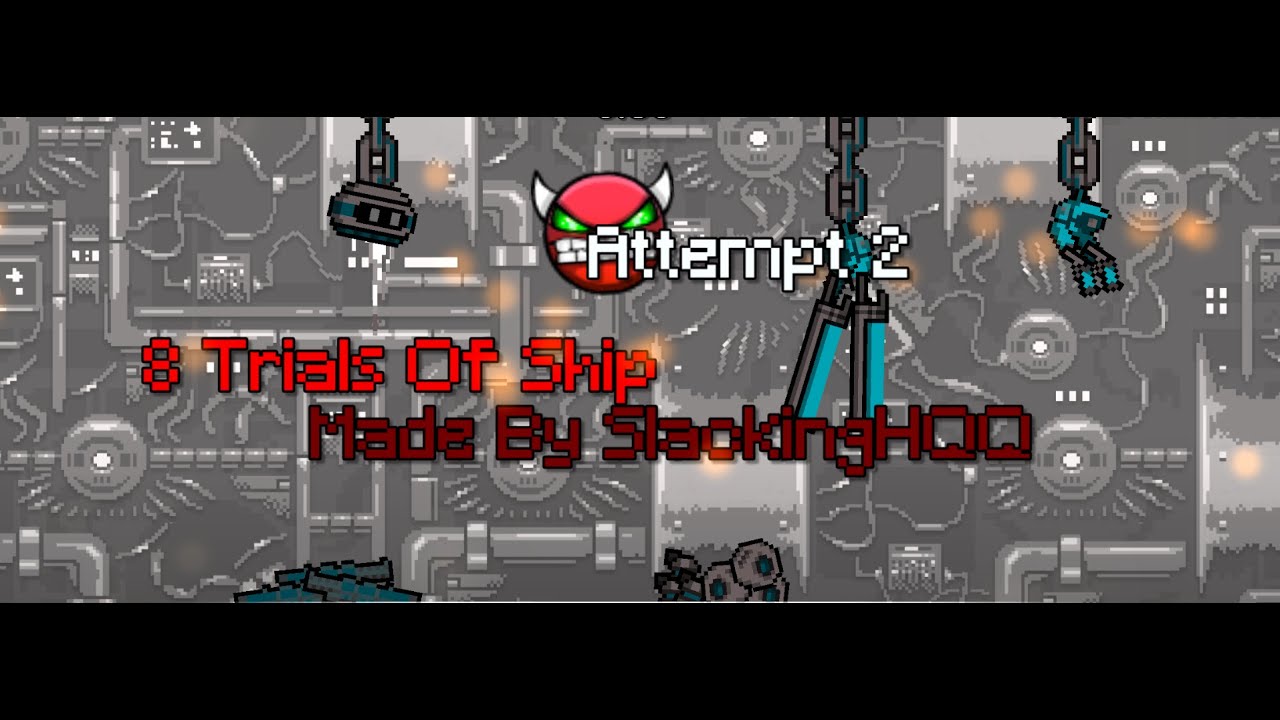 8 Trials Of Ship by SlackingHQQ(me) [Id: 101514656] Demon Platformer ...