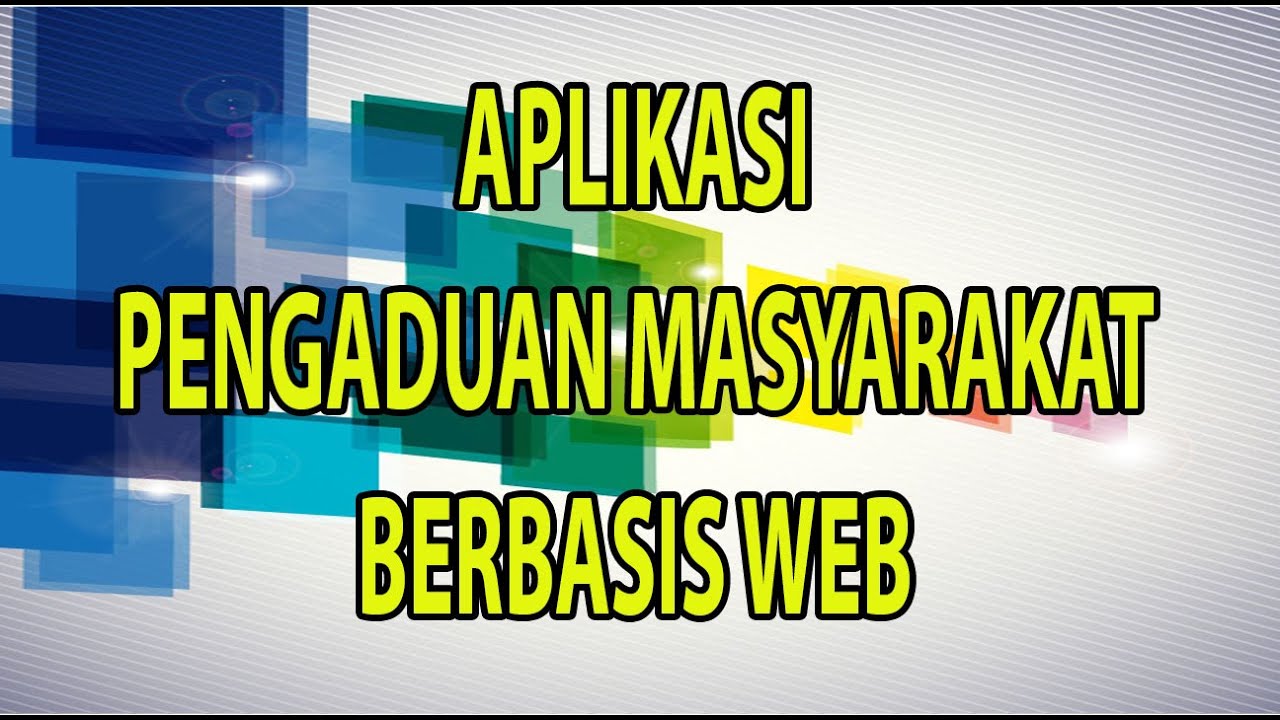 aplikasi pengaduan masyarakat berbasis web - YouTube