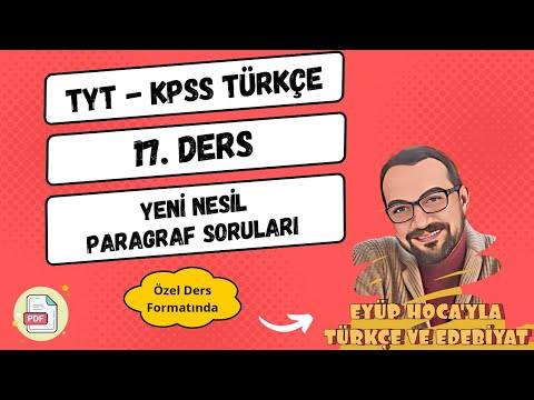 17. DERS: YENİ NESİL PARAGRAF SORULARI