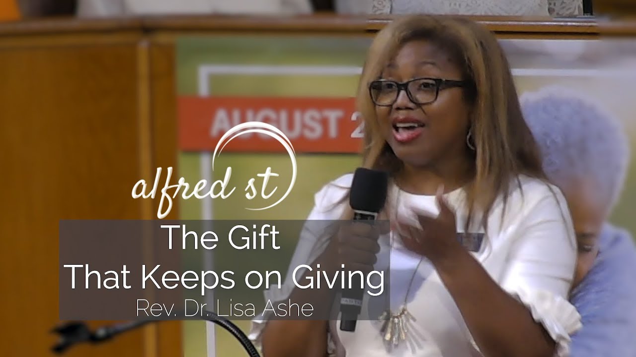 August 25, 2019 "The Gift that Keeps on Giving", Rev Dr Lisa Ashe - YouTube