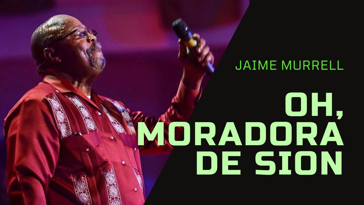 🎵 Jaime Murrell | Oh, Moradora de Sion | Con letra - YouTube