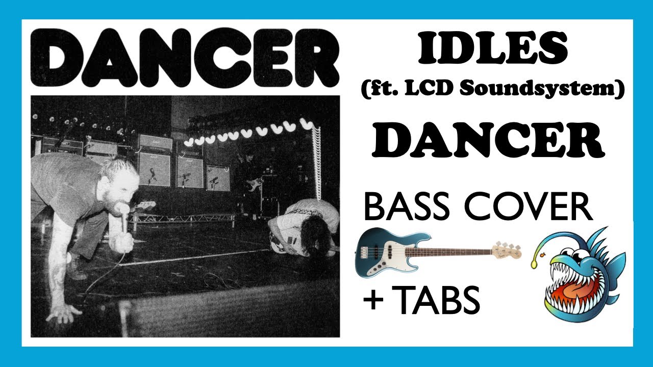 IDLES (FT. LCD SOUNDSYSTEM) - DANCER (HD BASS COVER + TABS) - YouTube