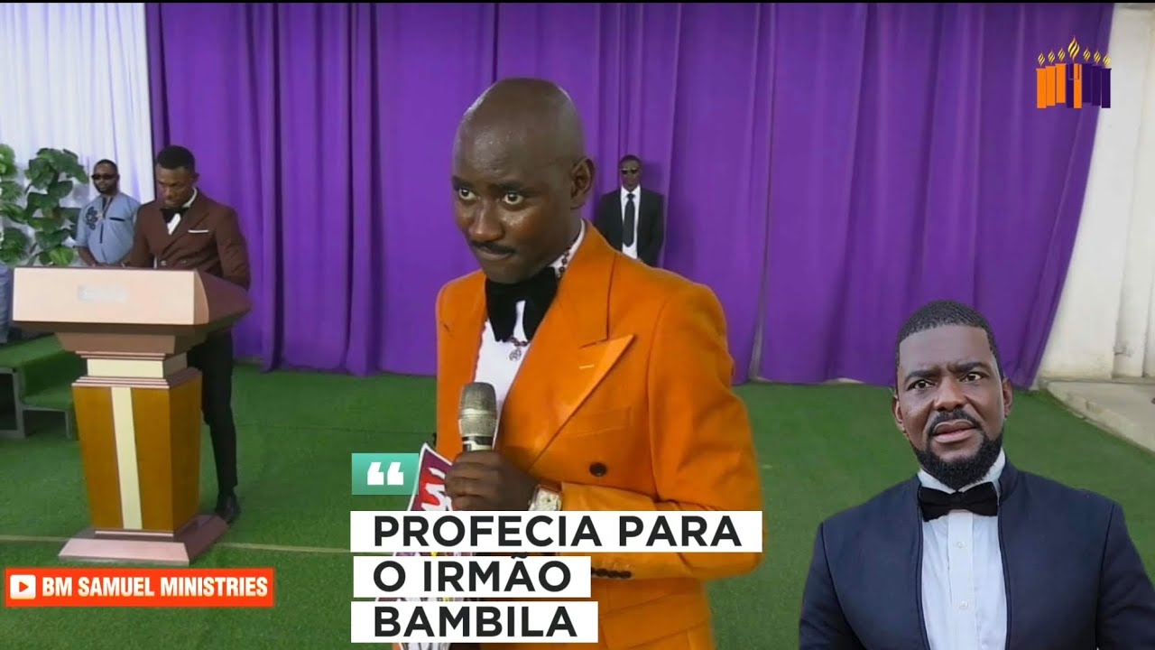 PROFECIA PARA O IRMÃO BAMBILA || PROFETA BM SAMUEL - YouTube