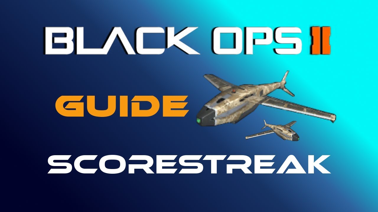 Black Ops 2 - Killstreaks/Scorestreaks Guide + Tipps - Commentary ...