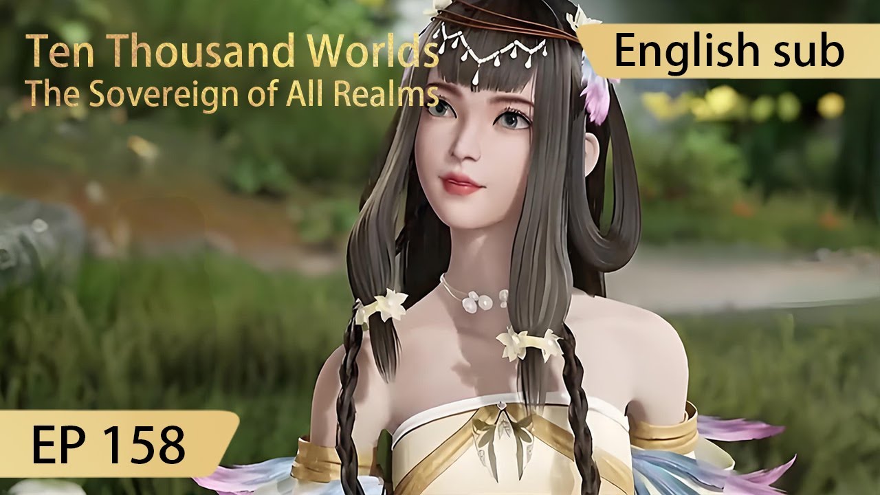 [Eng Sub] Ten Thousand Worlds EP158 highlights The Sovereign of All ...