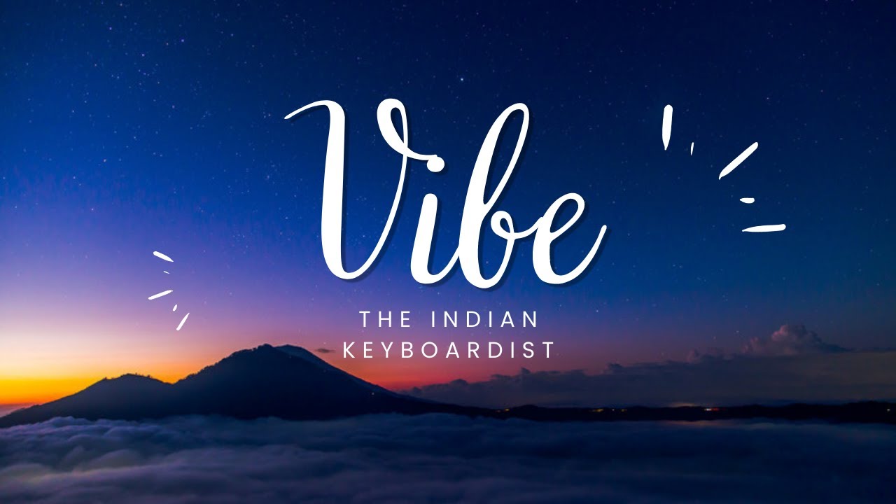 Vibe - Original Track || Created by The Indian Keyboardist - YouTube