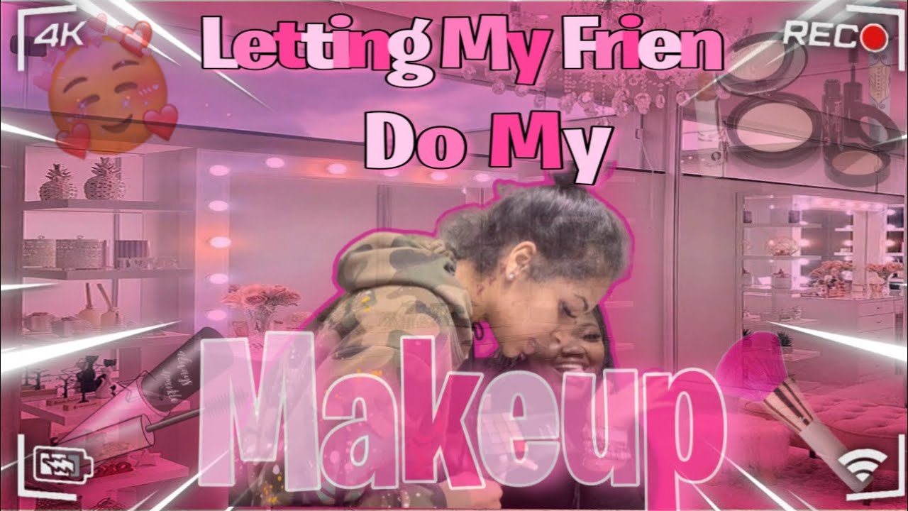 Letting My frien Do My Makeup First Time‼️|Girl Talk|☕️☕️ - YouTube