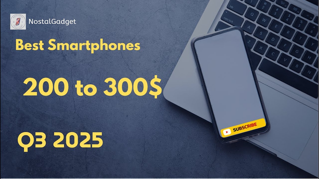 Best Smartphones Under $300 in Q3 2025 | Top Budget Phones (200–300 ...
