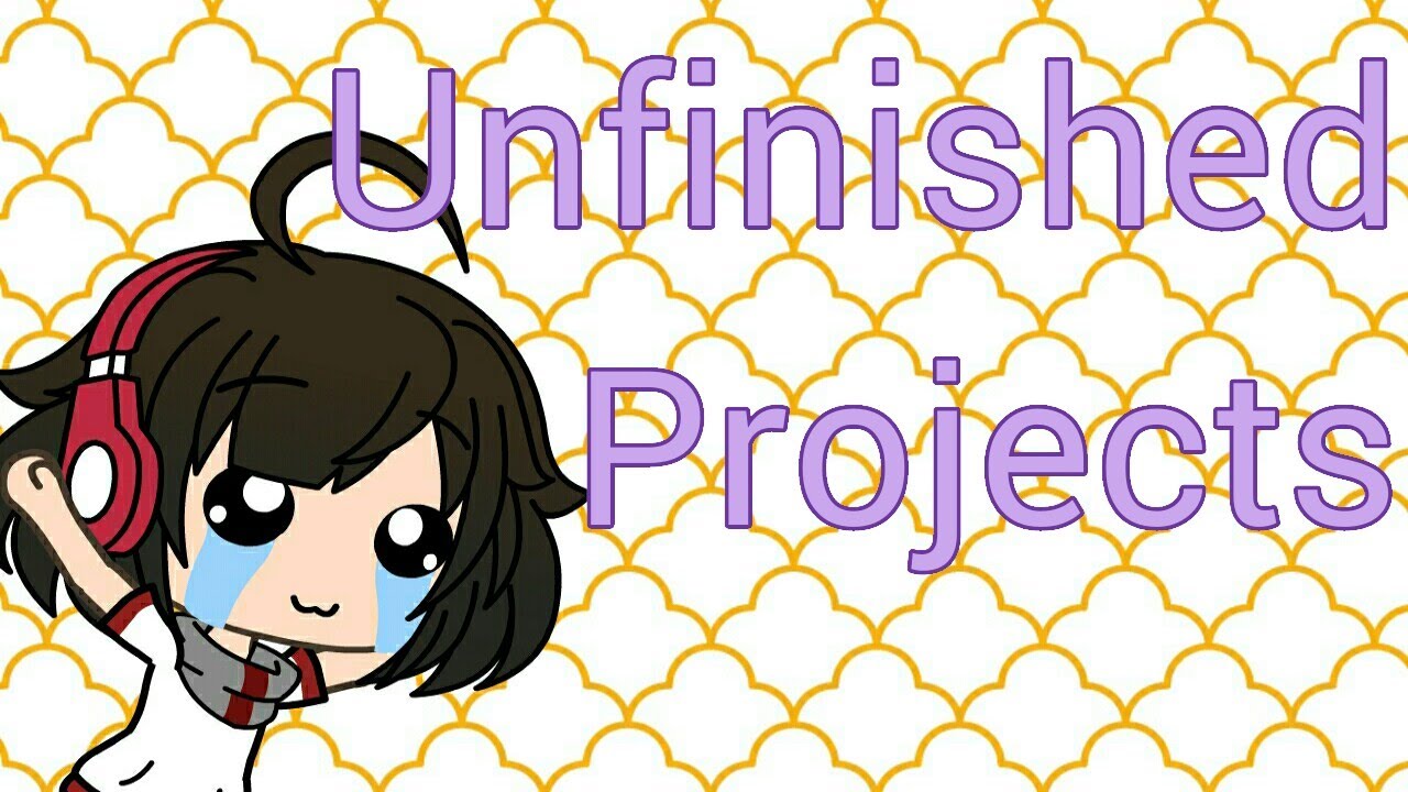 °Unfinished Project compilation 1° | 2 memes, 1 GVMV AND 1 GLMV - YouTube