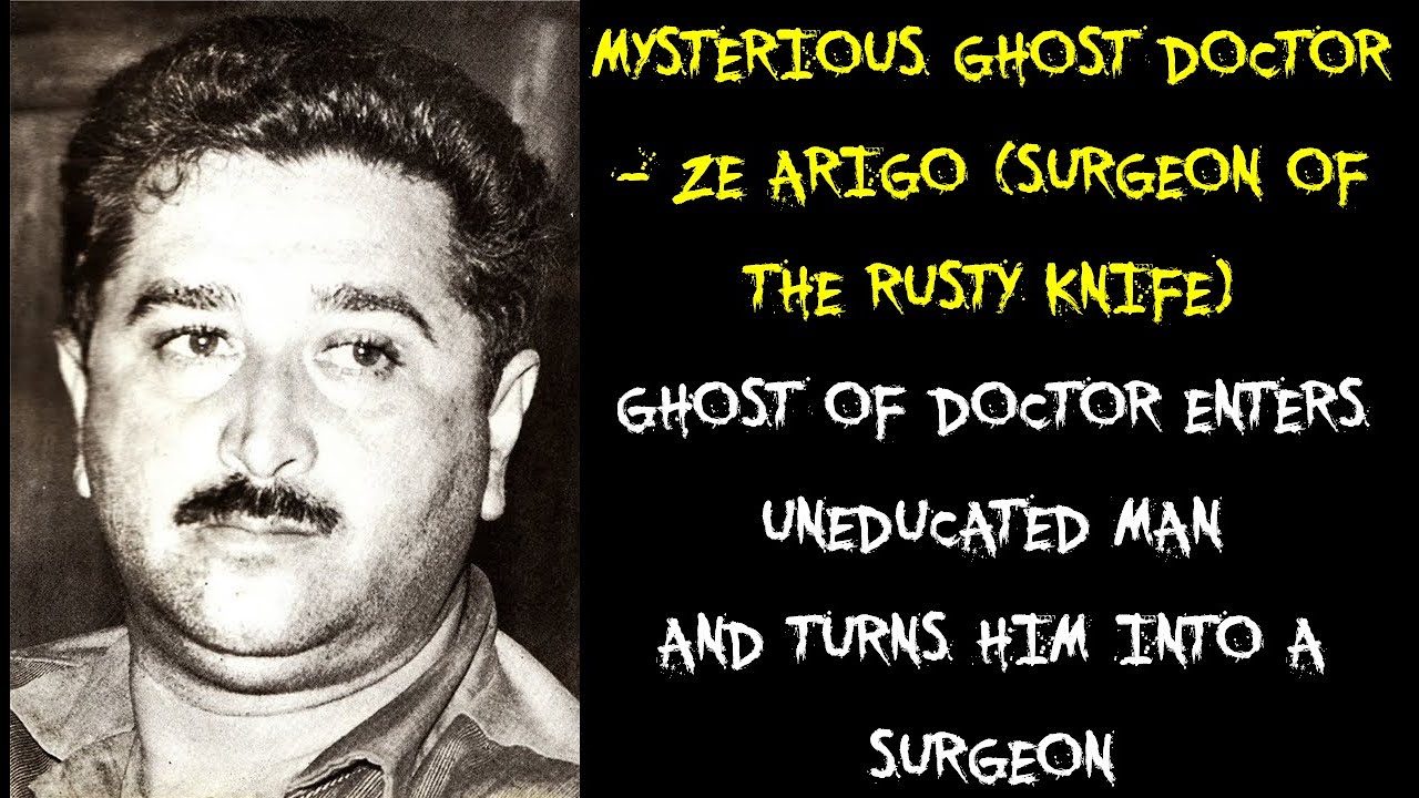 Ze Arigo - The Mysterious Ghost Doctor || Surgeon of the Rusty Knife ...