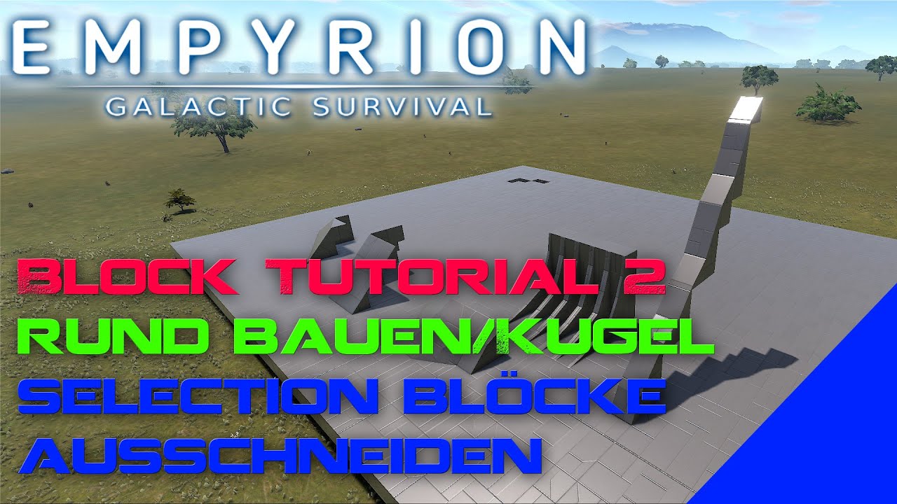 Empyrion Galactic Survival#14 deutsch Block Tutorial 2 Rund bauen ...