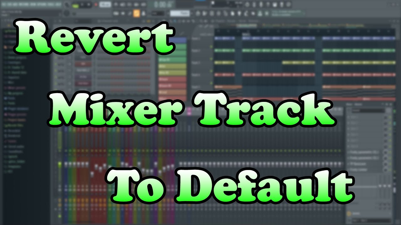 How To Revert A Mixer Track To Default In FL Studio - FL Studio Quick ...