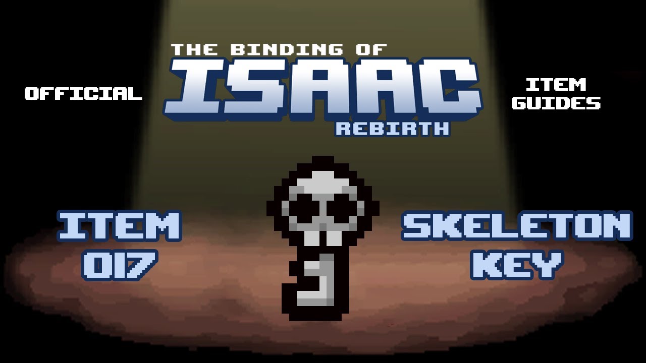 Official TBOI Item Guides No. 017: Skeleton Key - YouTube