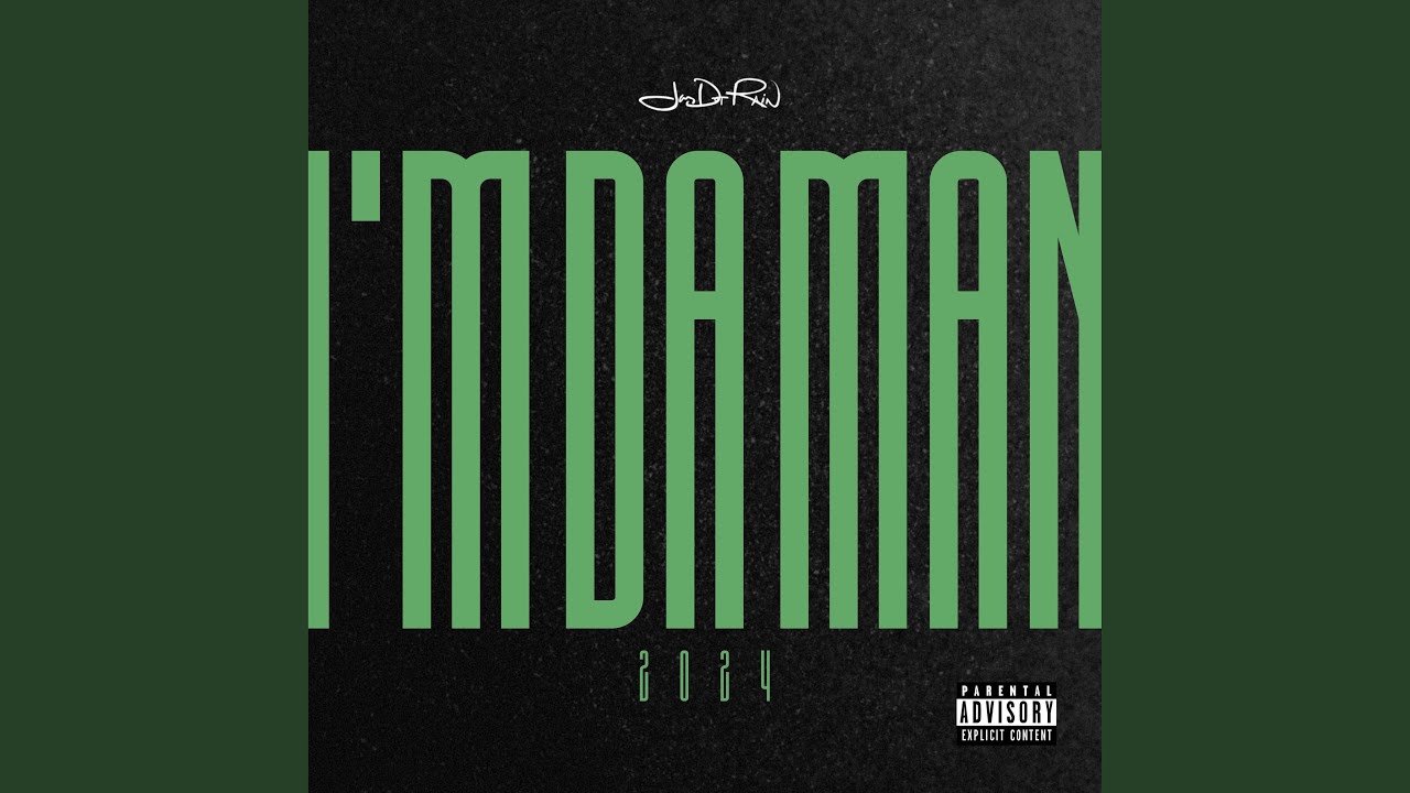 I'M DA MAN 2024 (Radio Edit) - Jay Dot Rain: Song Lyrics, Music Videos ...