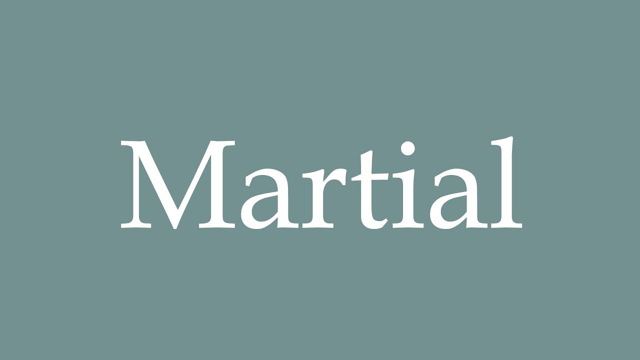 How to Pronounce ''Martial'' Correctly in French - YouTube