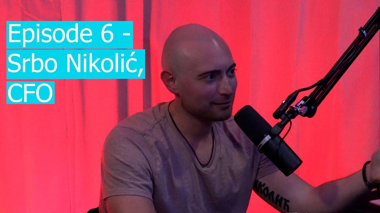 Episode 6 - Srbo Nikolić, CFO - YouTube
