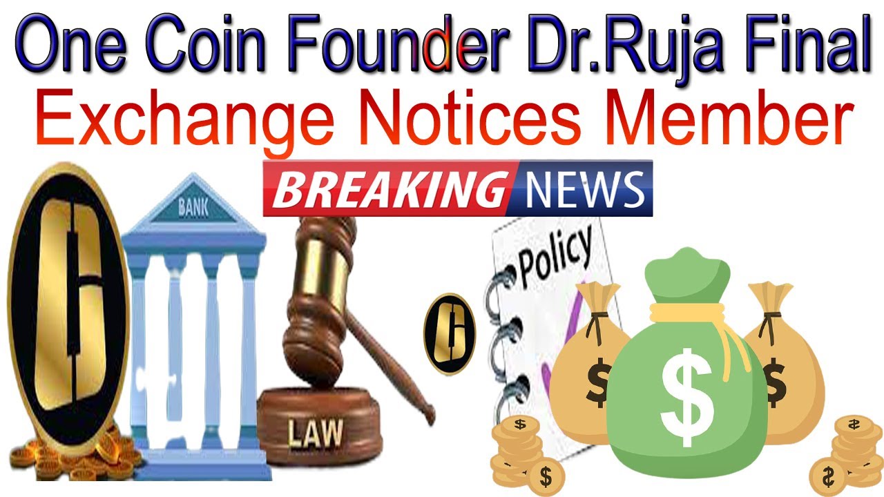 One Coin Founder Dr.Ruja Final Exchange Notices Member | AK AUTOMATION ...