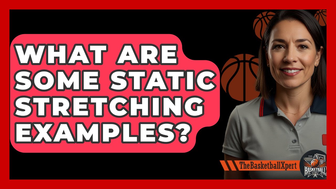 What Are Some Static Stretching Examples? - The Basketball Xpert - YouTube