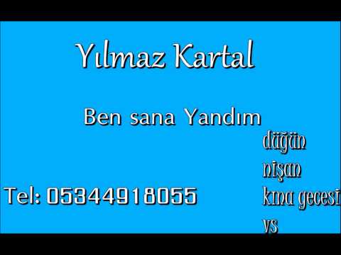 YILMAZ KARTAL BEN SANA YANDIM.