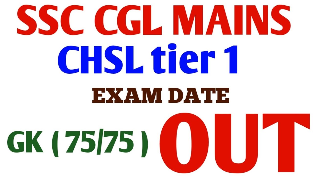 SSC CGL MAINS Exam Dates | CHSL TIER-1 Exam Dates / SSC CGL MAINS 2022 ...