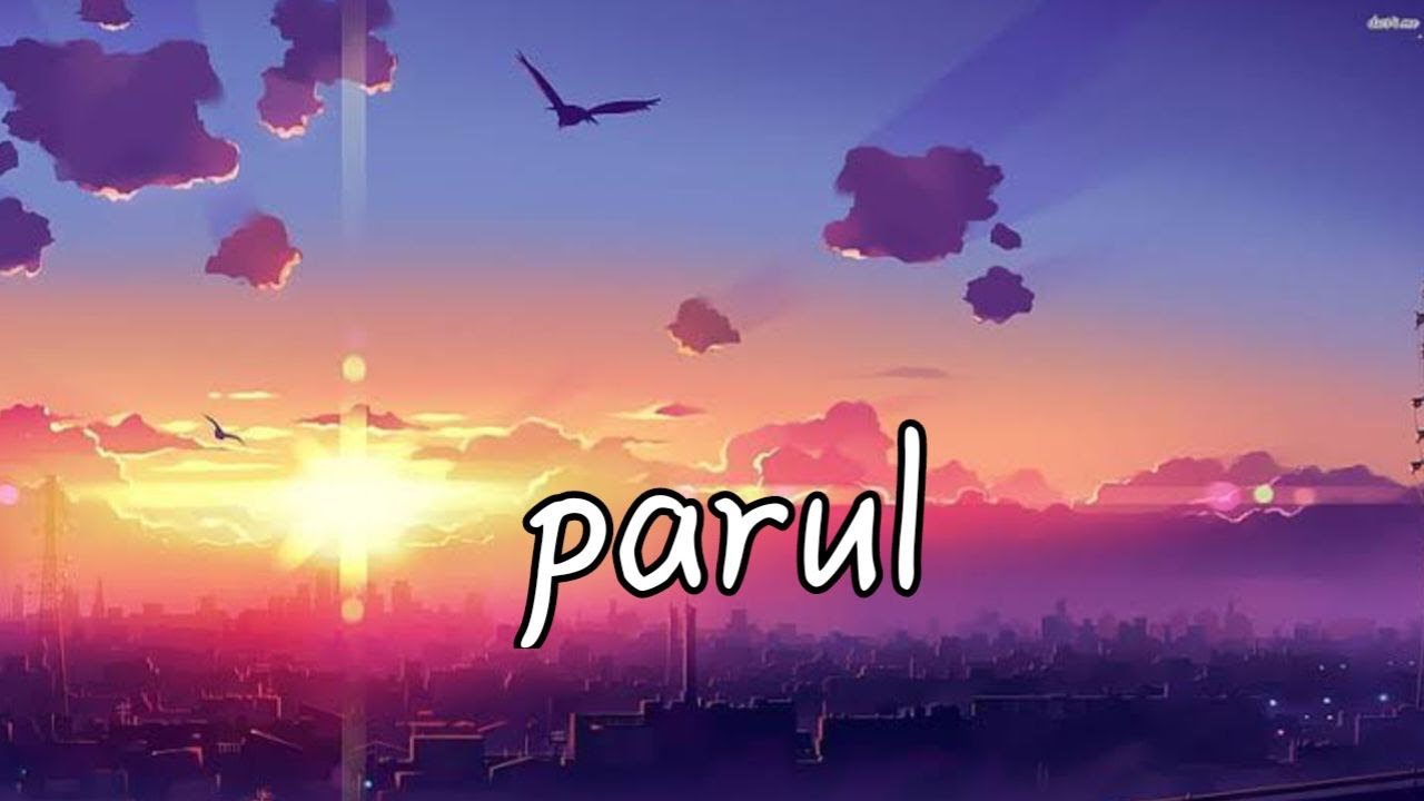 Parul(name song)- song for u - YouTube