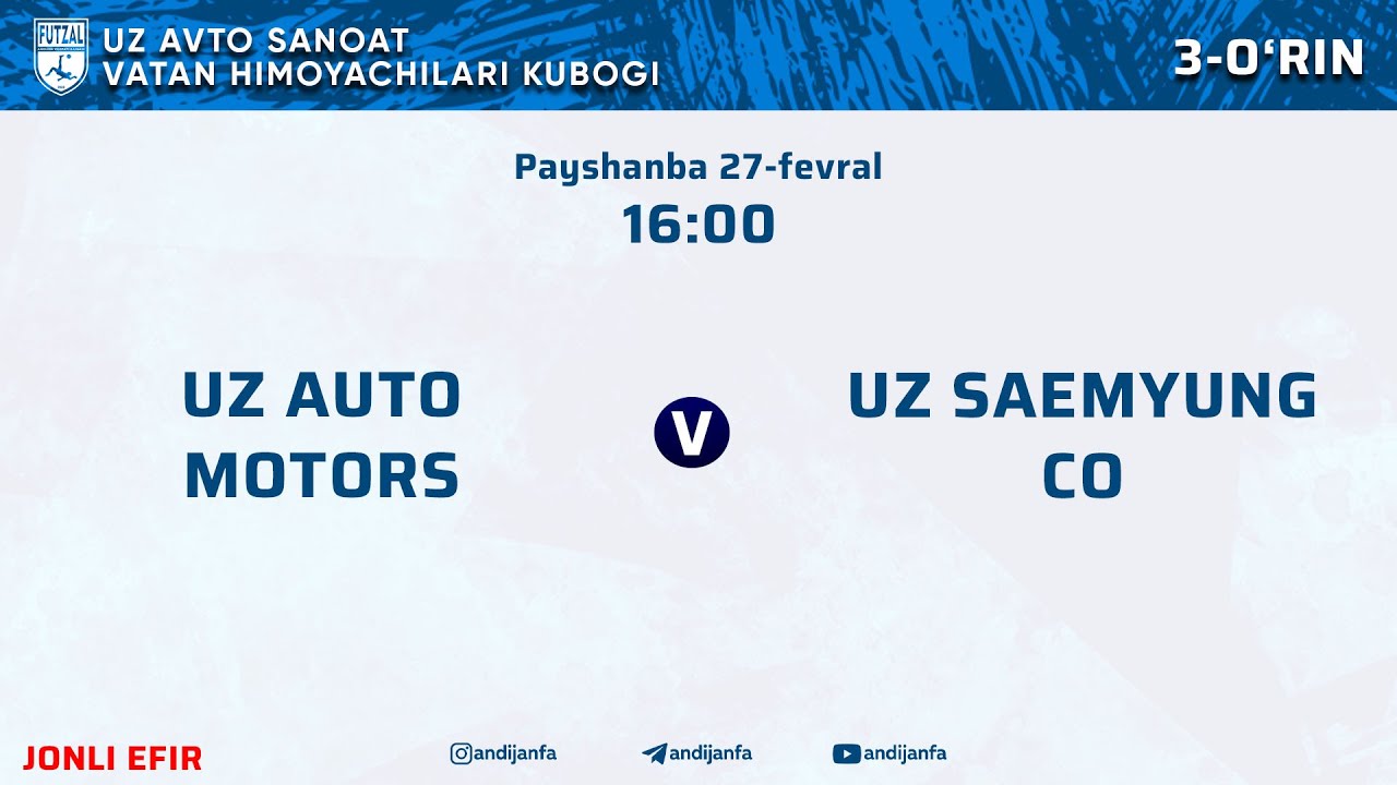 UZ AUTO MOTORS va UZ SAEMYUNG CO | Uz Avto Sanoat kubogi 3-o'rin uchun ...