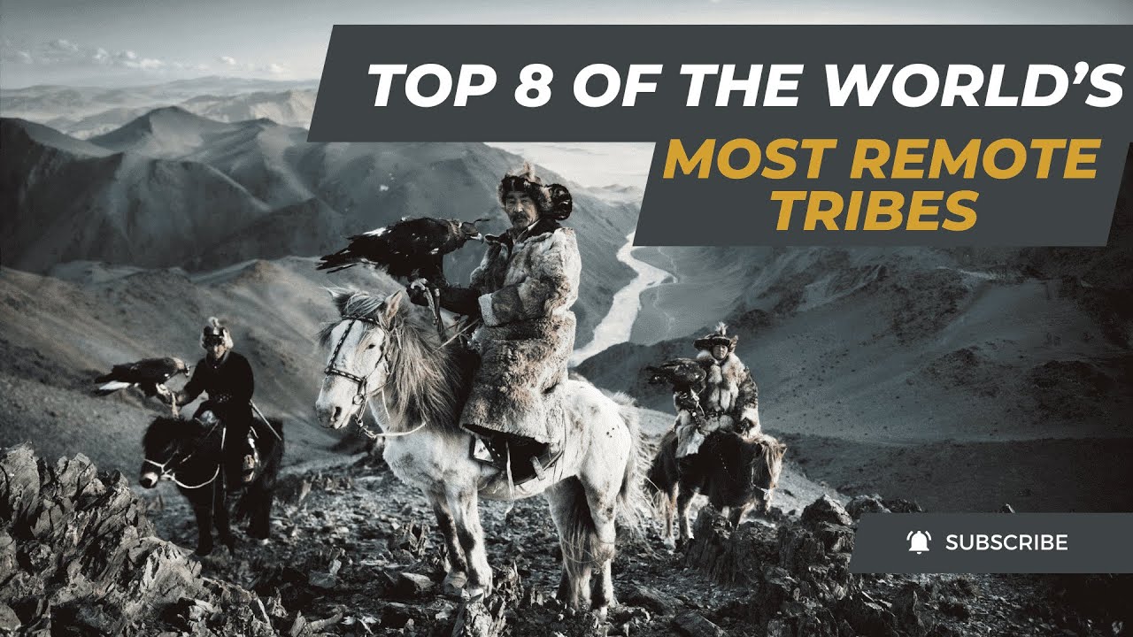 Top 8 of the World’s Most Remote Tribes: Exploring Indigenous Cultures ...