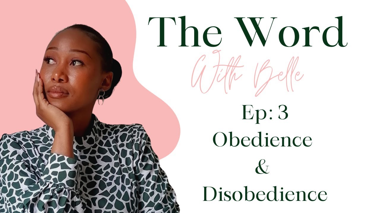 The Word With Belle | Episode 3 | Obedience & Disobedience - YouTube